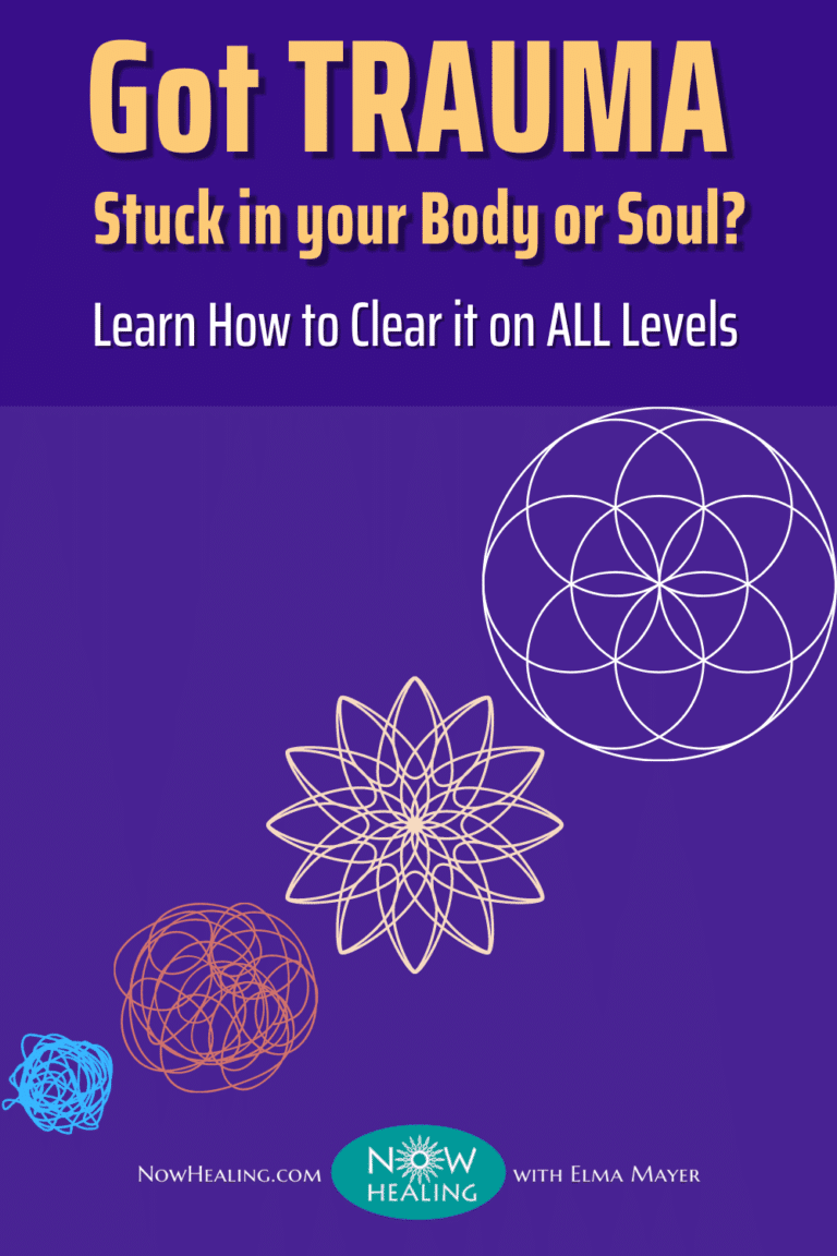Got Trauma Stuck in your Body or Soul? ⋆ Now Healing