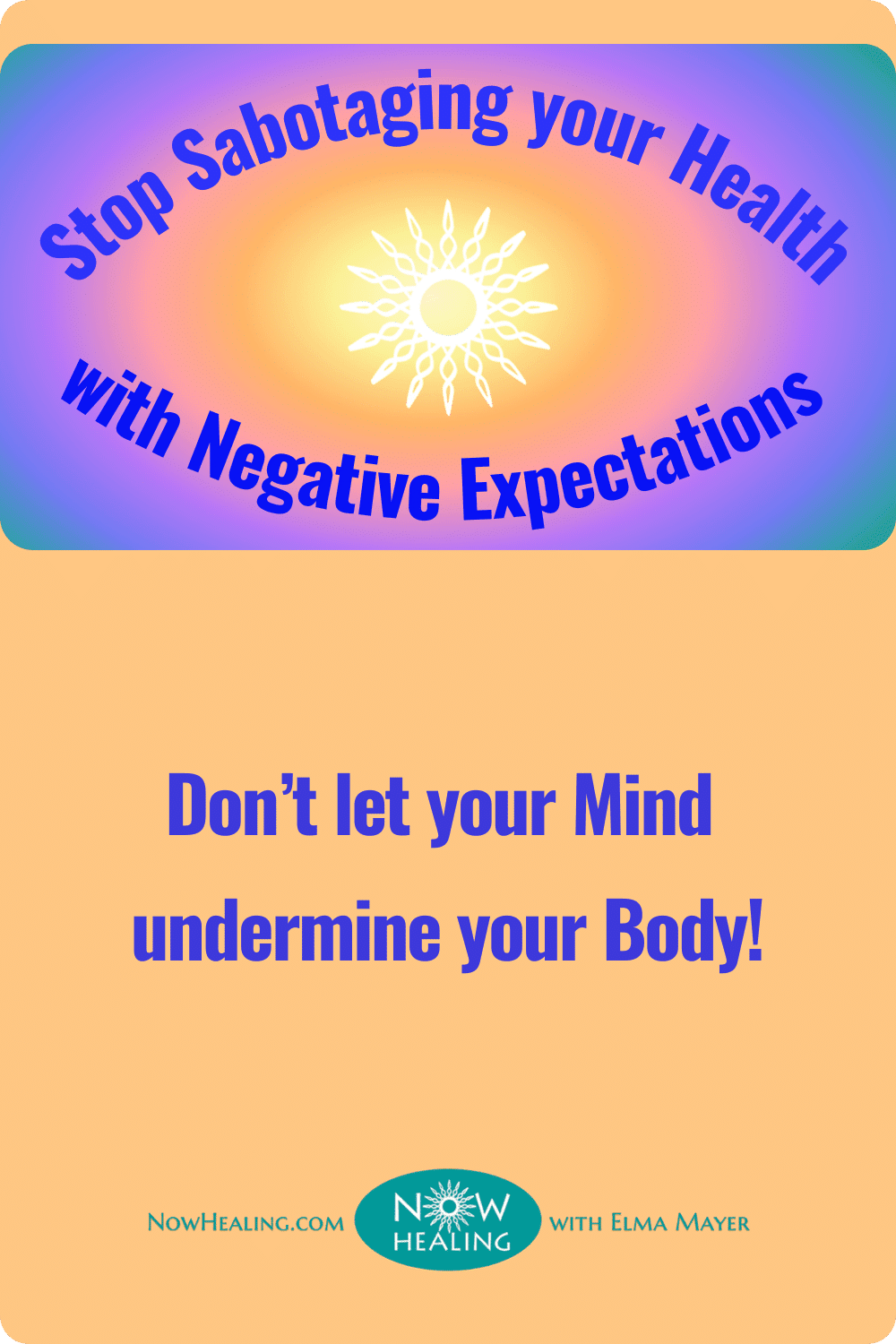Stop Sabotaging your Health with Negative Expectations ⋆ Now Healing
